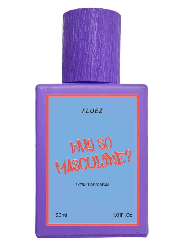 Why So Masculine? Fluez perfume - a new fragrance for women and men 2025