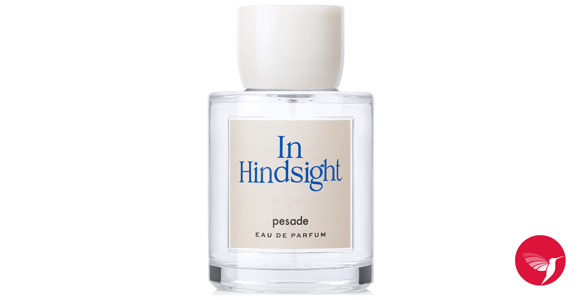 In Hindsight Pesade perfume - a fragrance for women and men 2022