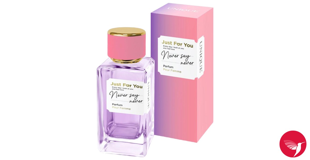JUST FOR YOU NEVER SAY NEVER Unique Art Parfum perfume - a fragrance ...