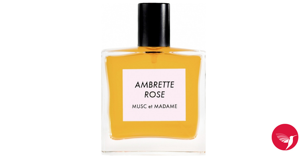 Ambrette Rose Musc et Madame perfume - a fragrance for women 2015