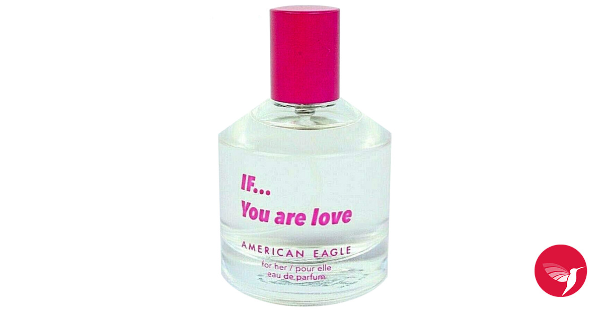 If...You Are Love American Eagle perfume - a fragrance for women