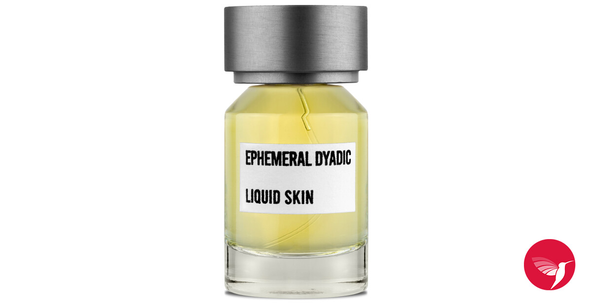 Liquid Skin Ephemeral Dyadic perfume - a new fragrance for women and ...