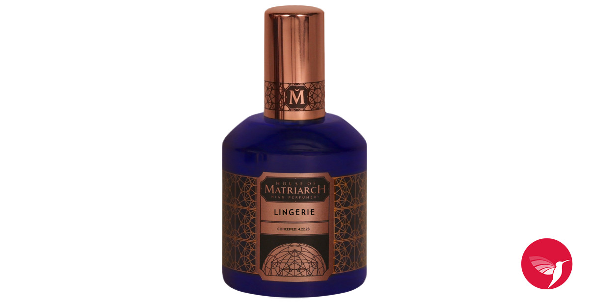 Lingerie House of Matriarch perfume - a new fragrance for women and men ...