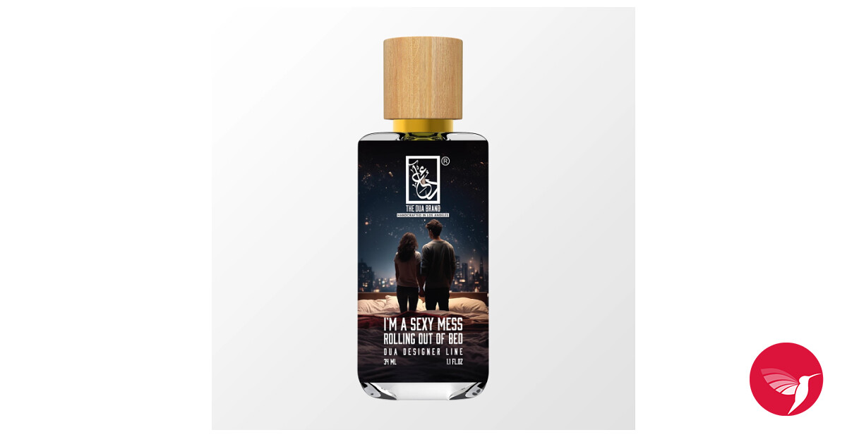 I'm A Sexy Mess Rolling Out Of Bed The Dua Brand perfume - a new ...