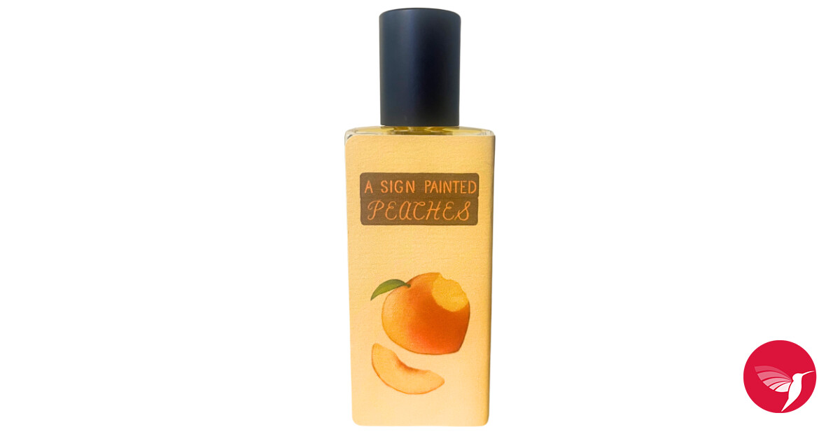 A Sign Painted Peaches Sorce perfume - a new fragrance for women and ...