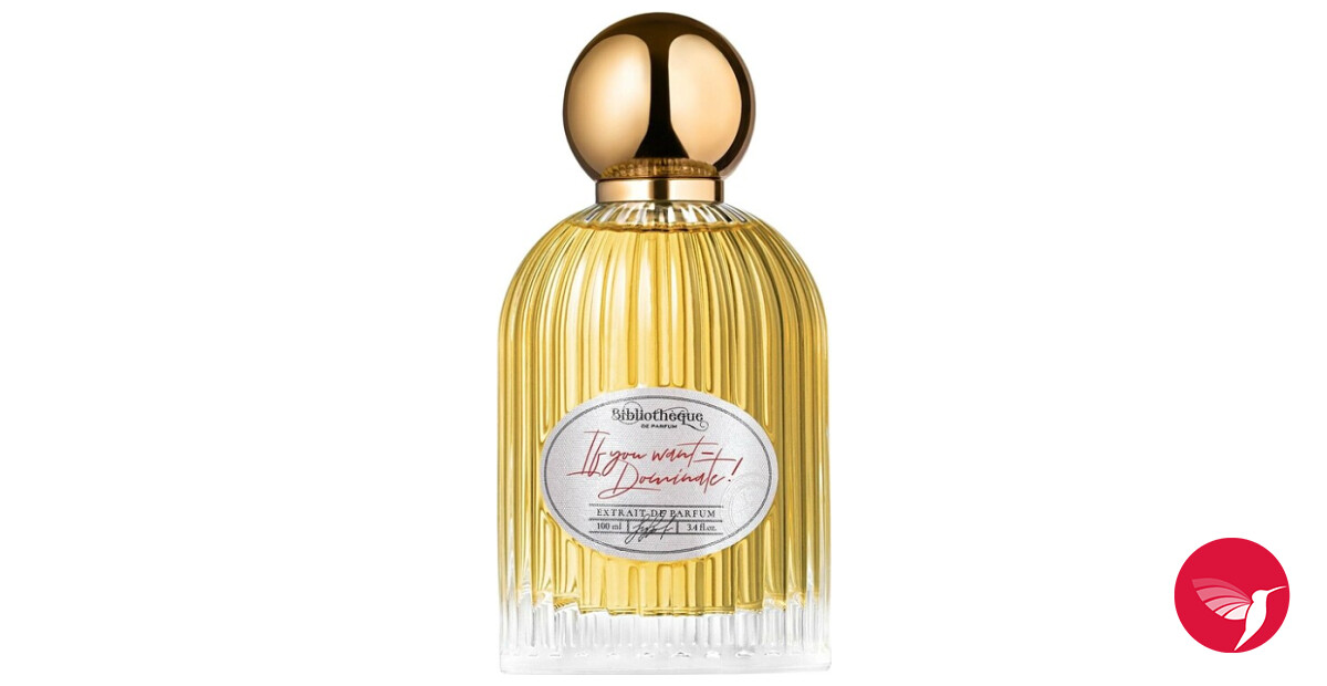 If You Want — Dominate! Bibliothèque de Parfum perfume - a fragrance ...